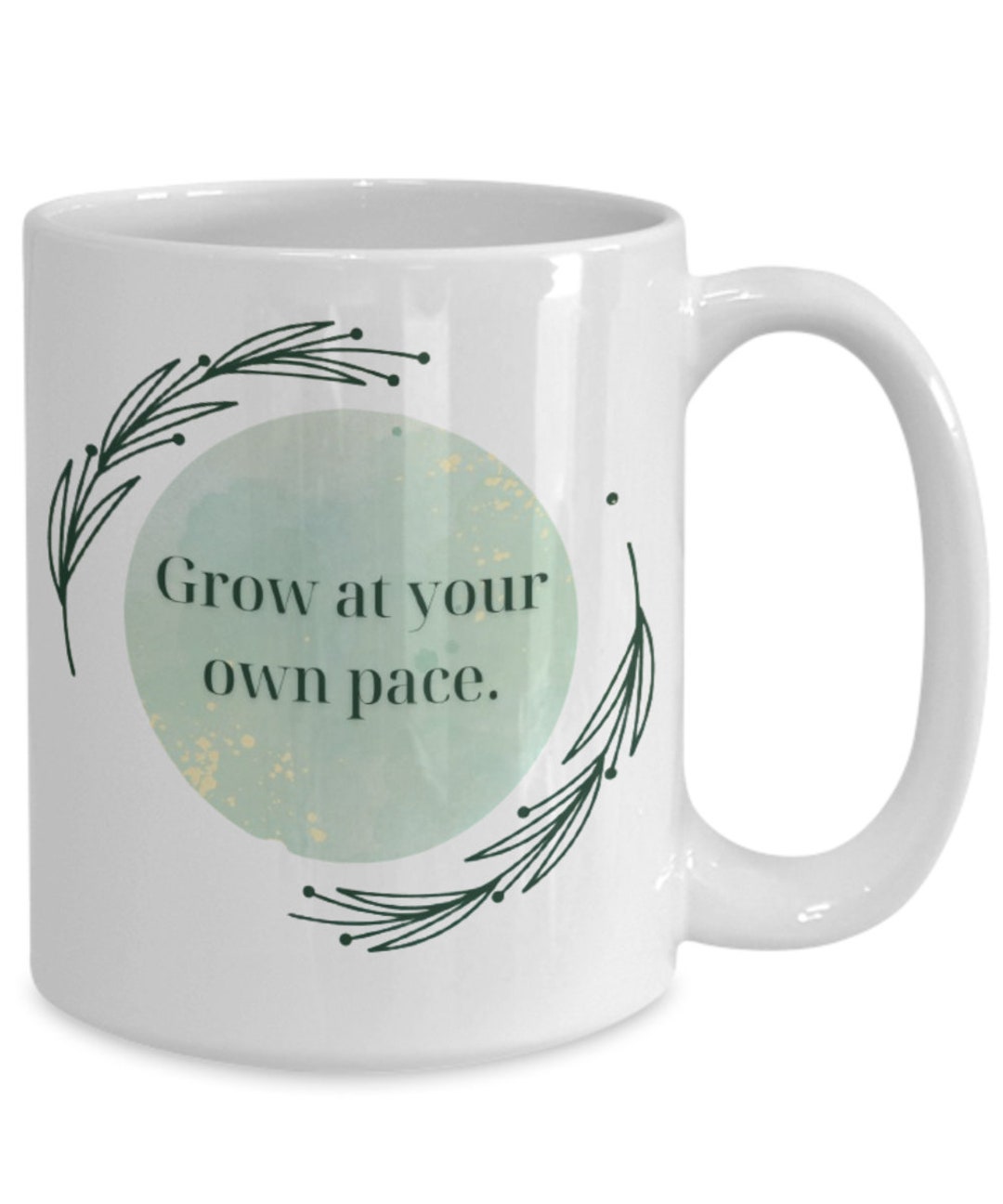 Growth Mug, Success Mug, Positivity Mug, Grow at Your Own Pace Mug ...