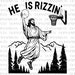 He is Rizzin' Svg, Funny Jesus Easter Svg, Jesus Playing Basketball ...