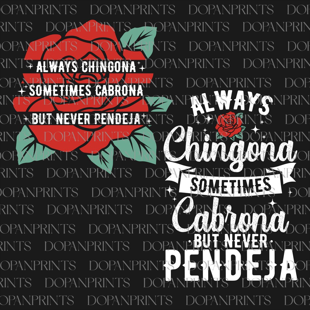 Always Chingona Sometimes Cabrona but Never Pendeja Svg, Latina Mom Svg ...
