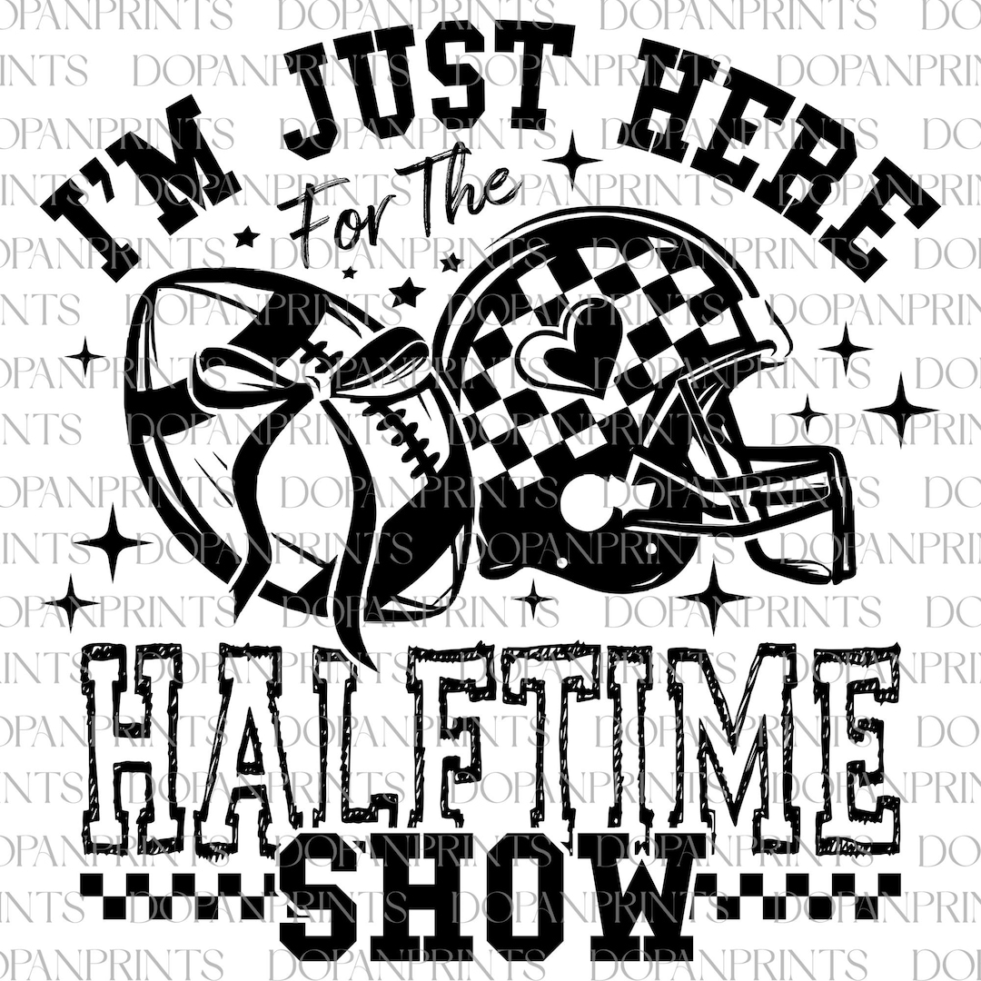 I'm Just Here for Halftime Show Team Halftime SVG PNG, Checkered ...