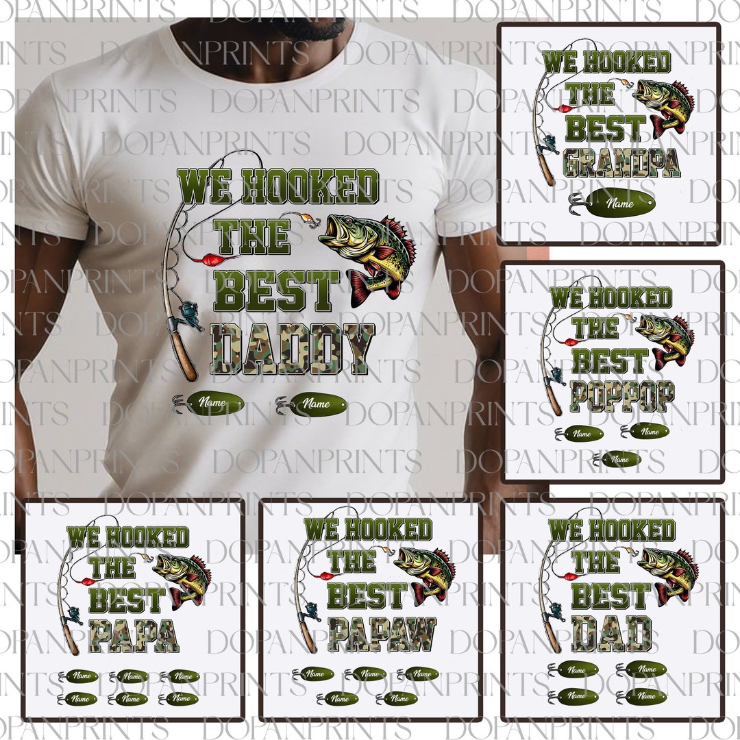 Bundle Custom We Hooked the Best Dad Png, Camo Daddy Fishing Png ...