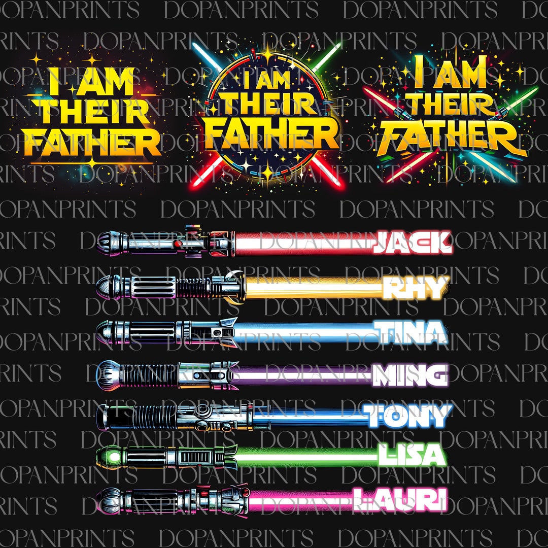 Custom I Am Their Father Png, Light Sabers for Dad Png, Father's Day ...