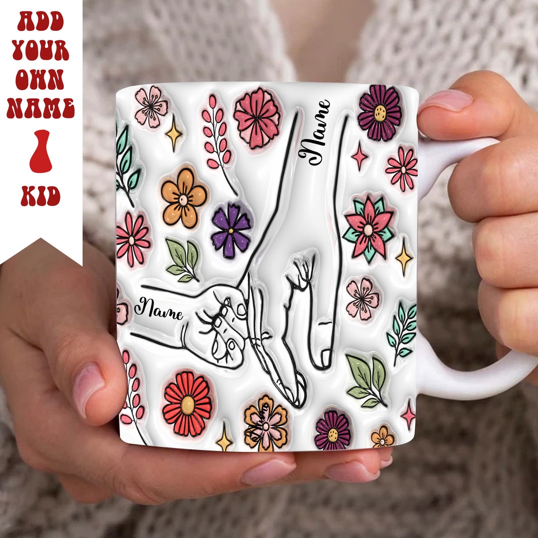 Personalized Holding Moms Hand 3D Inflated Effect Mug Design, Floral ...
