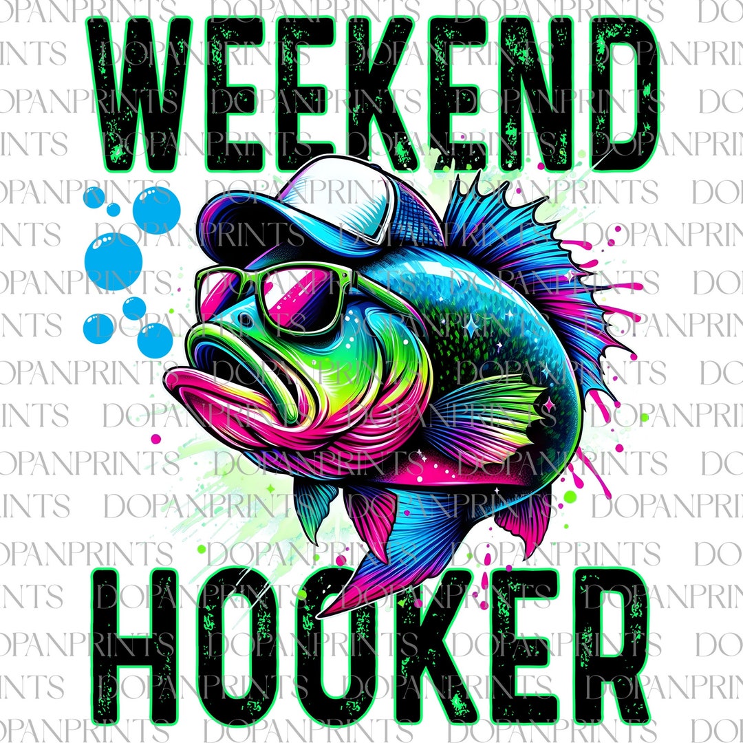 Weekend Hooker PNG, Neon Colorful Fish, Father's Day Png, Funny Fishing ...