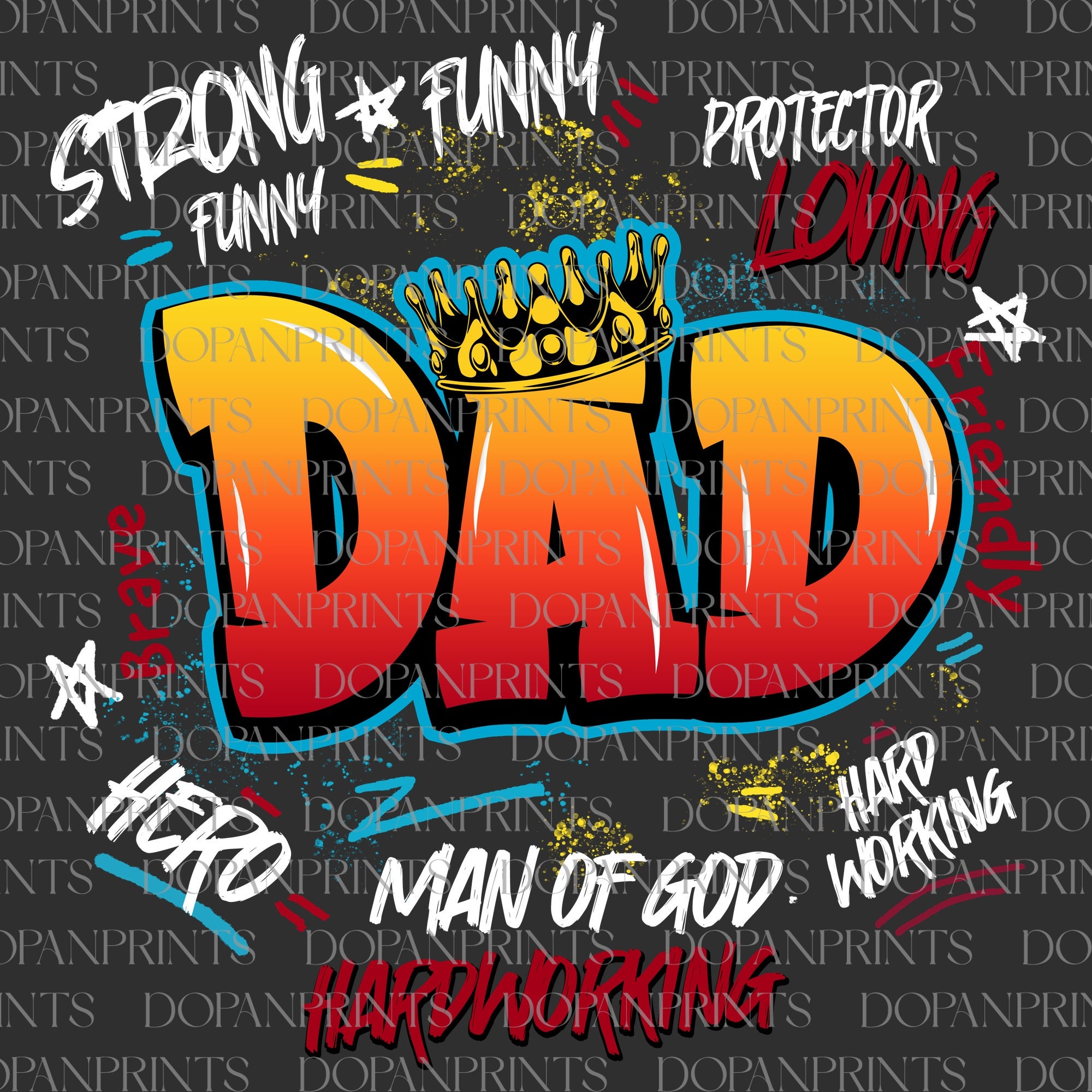 Dad Graffiti Png, King Dad Png, Father's Day Png, Man of God Png, Hero ...