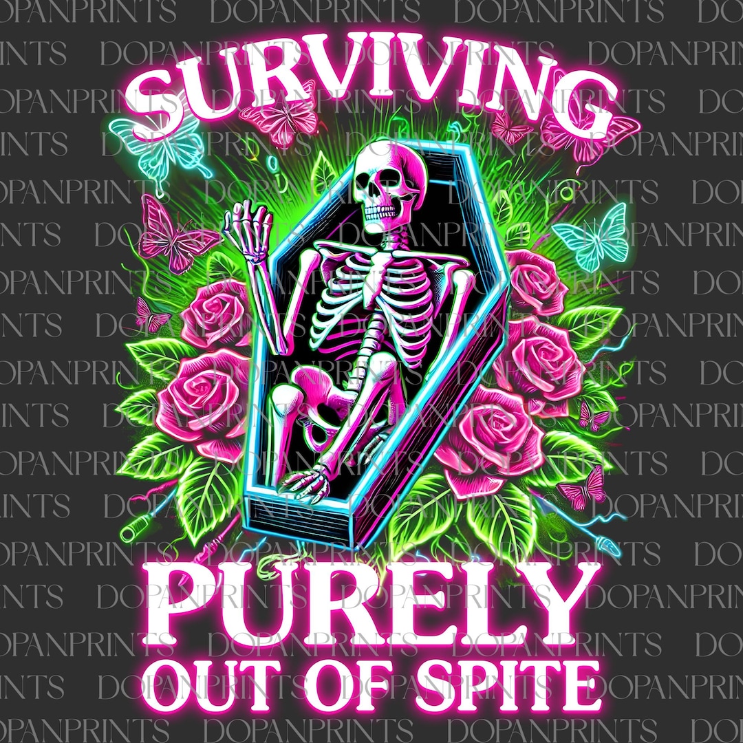 Surviving Purely Out of Spite Png, Funny Skeleton Halloween Png, Spooky ...