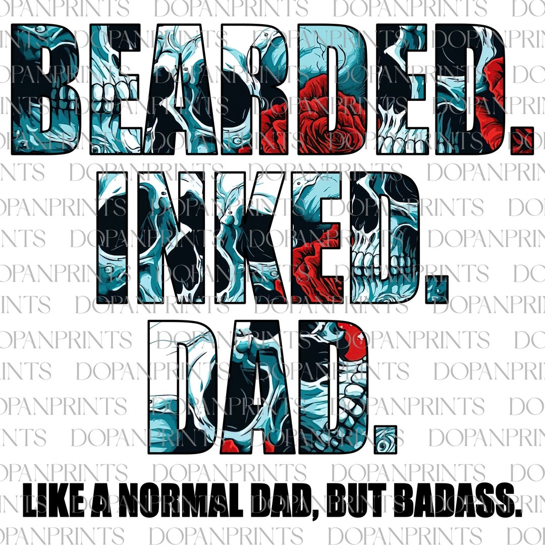 Bearded Inked Dad Like A Normal Dad but Badass Png, Tattooed Dad Png ...
