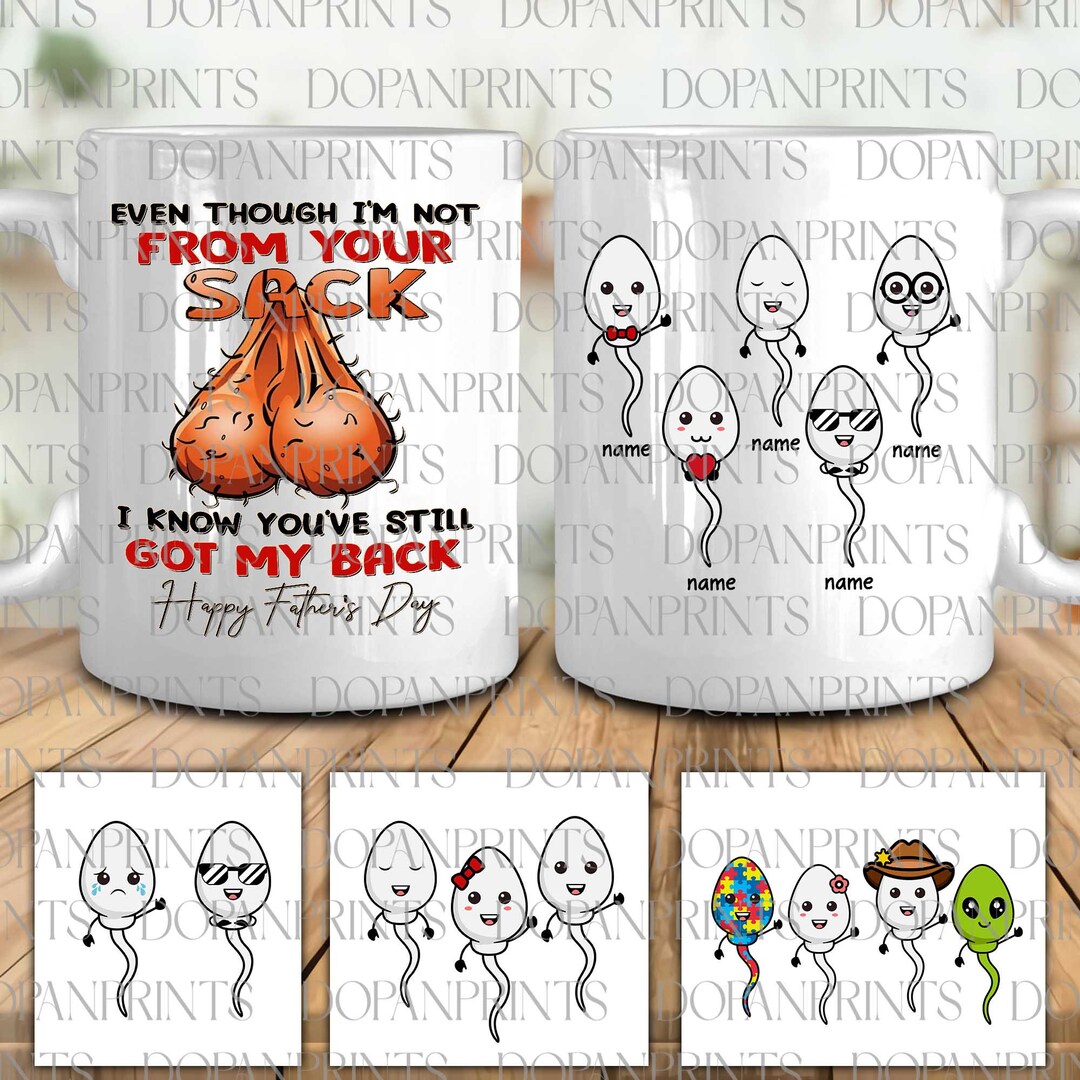 Even Though I'm Not From Your Sack I Know You've Still Got My Back Mug ...