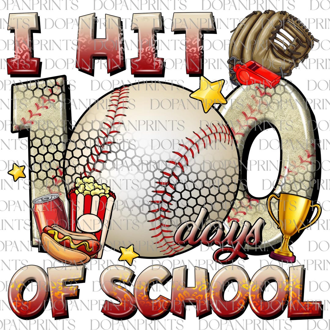 I Hit 100 Days of School Png, Baseball School 100th Day, Teacher ...