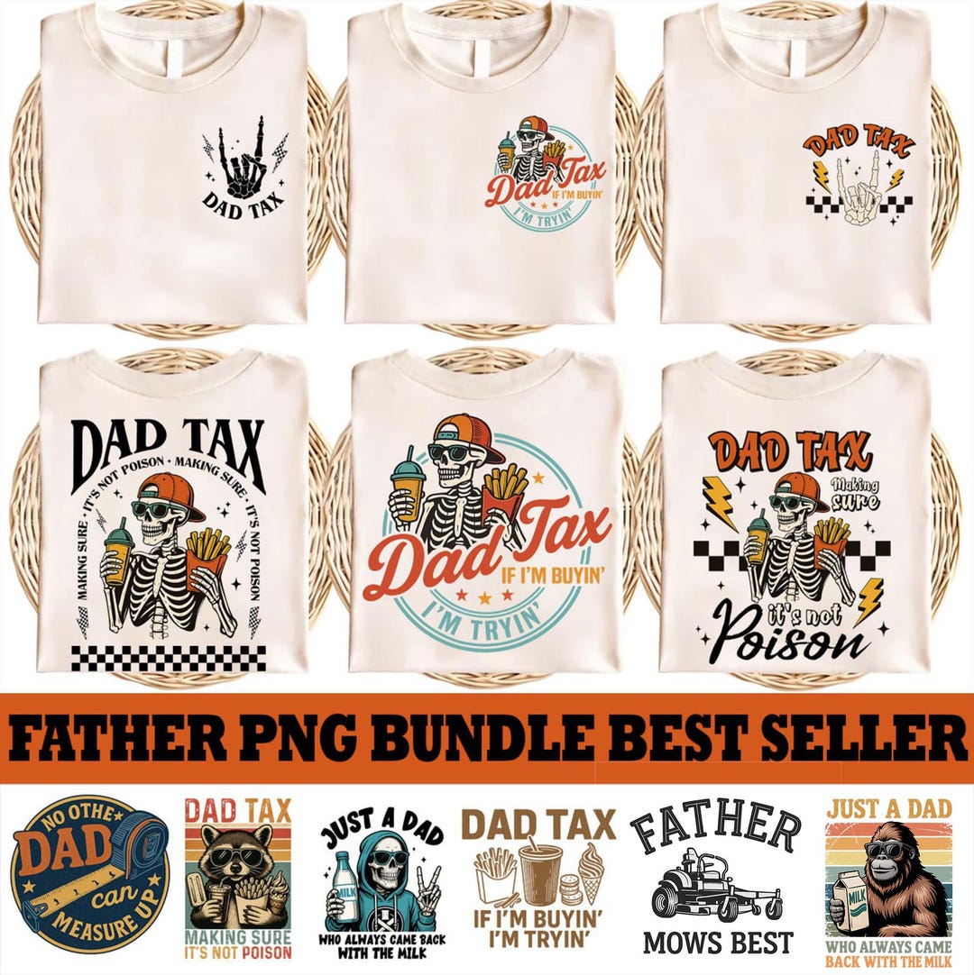 Dad Tax Making Sure It's Not Poison Fathers Day Png Bundle, Funny Dad ...