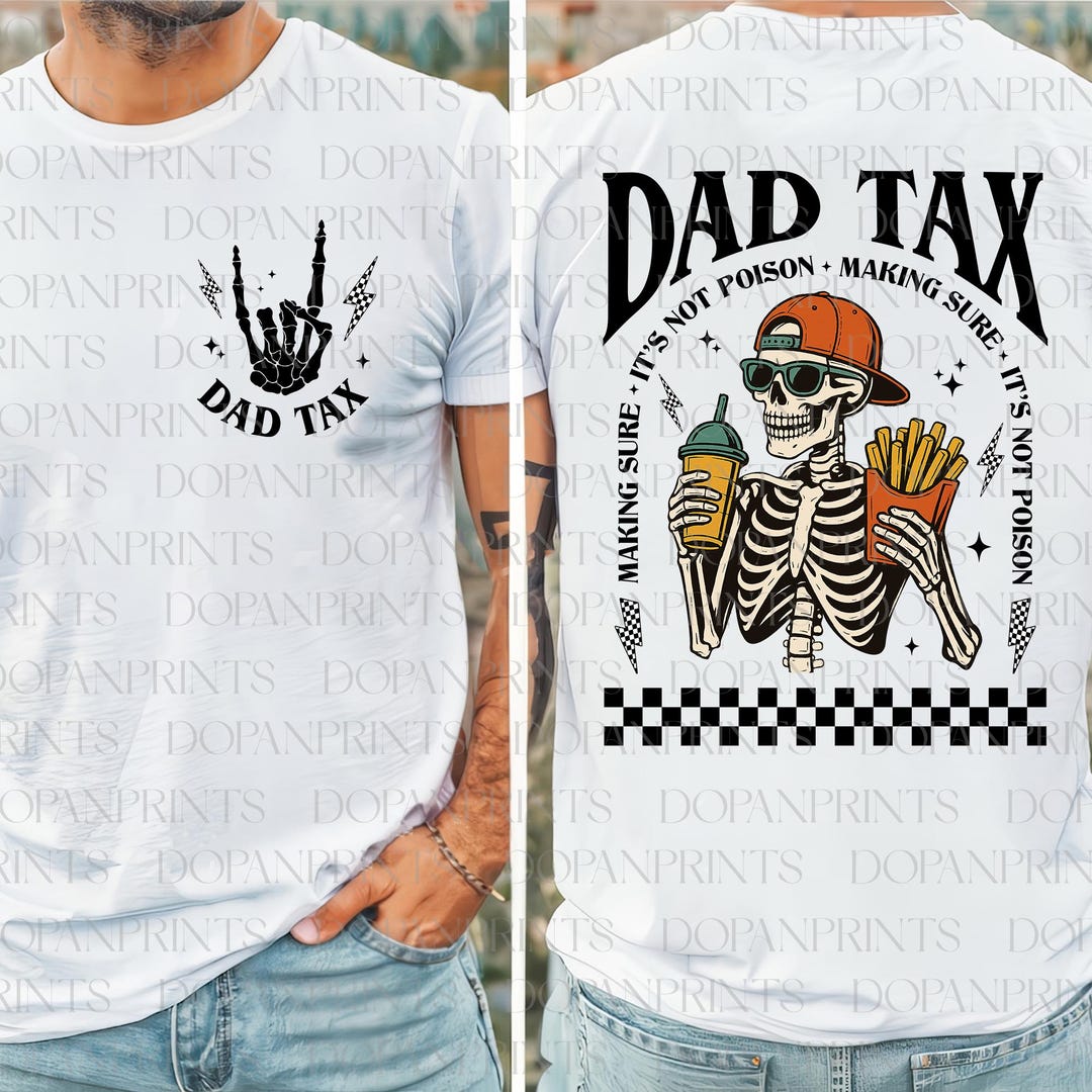 Dad Tax Making Sure It's Not Poison Png Bundle, Vintage Skeleton Dad ...