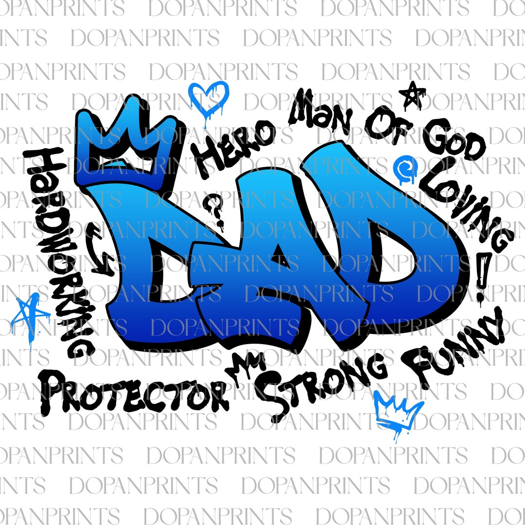 Dad Png, Dad Graffiti Png Png, Father's Day Png, King Dad Png, Man of ...