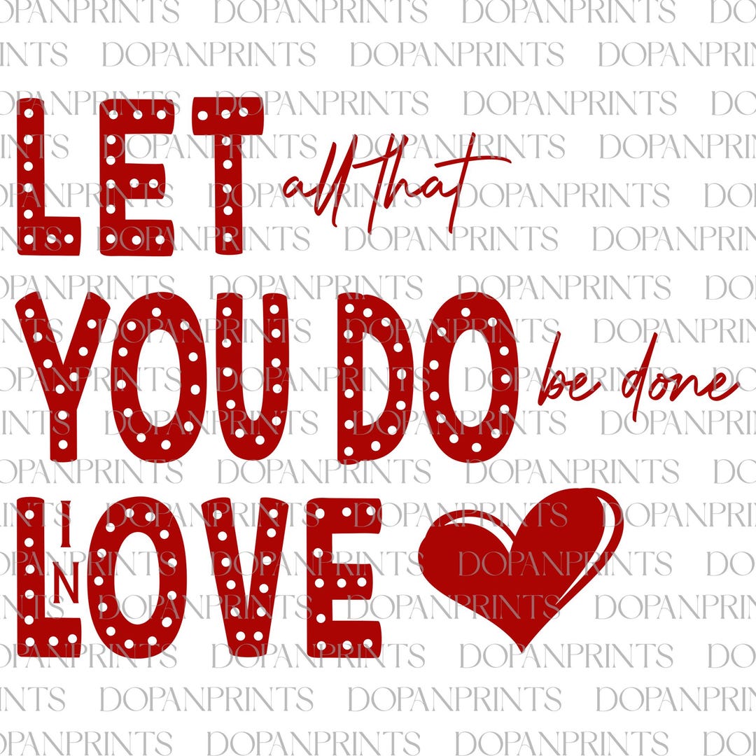 Let All That You Do Be Done in Love Png, Jesus Valentine Png, Faith ...