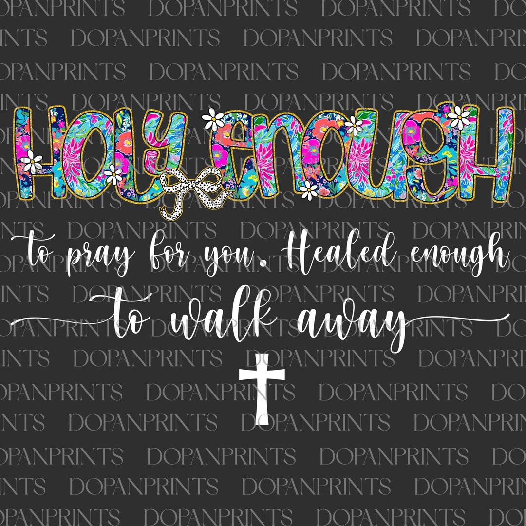 Holy Enough to Pray for You Png, Retro Floral Faith With Boundaries Png ...