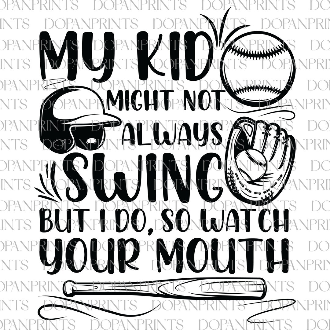 My Kid Might Not Always Swing but I Do so Watch Your Mouth Svg, Mama ...