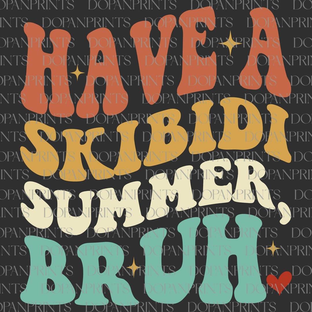 Have A Skibidi Summer Bruh Svg Png, Skibidi Last Day of School Svg ...