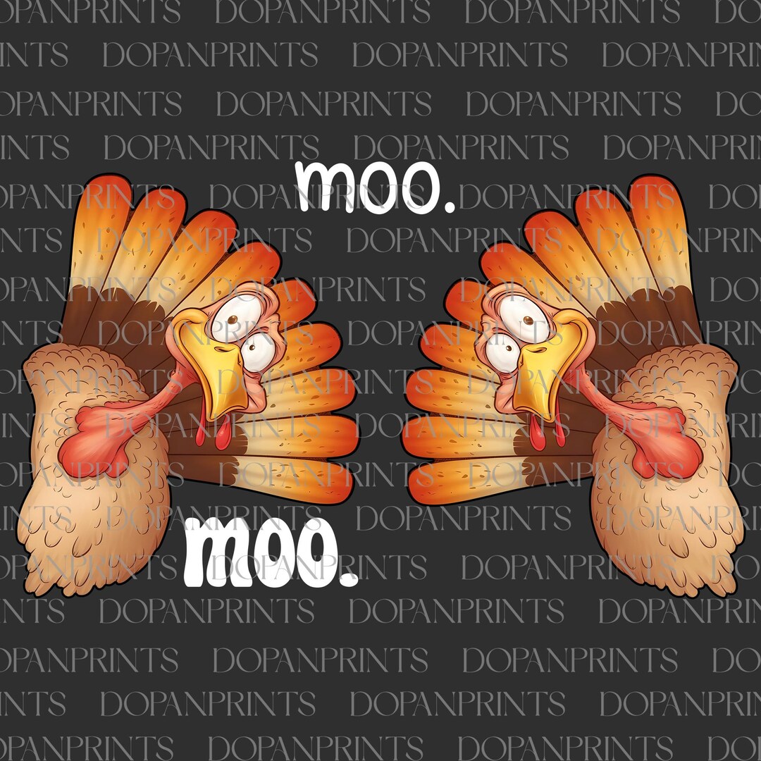 Funny Thanksgiving Turkey Moo Png, Turkey Png, Thanksgiving Turkey Png ...