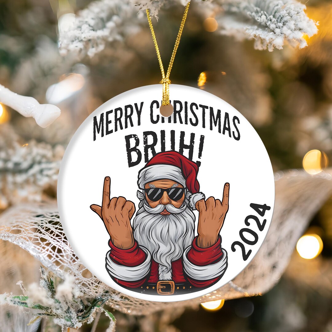 Merry Christmas Bruh Ornament 2024 Png, Funny Santa Bruh Ornament Gift ...