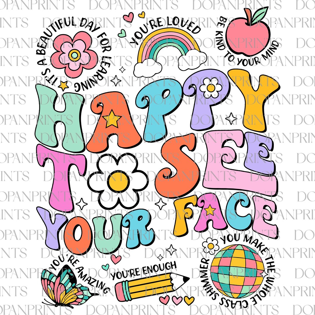 Happy to See Your Face Png, Back to School Png, First Day of School Png ...