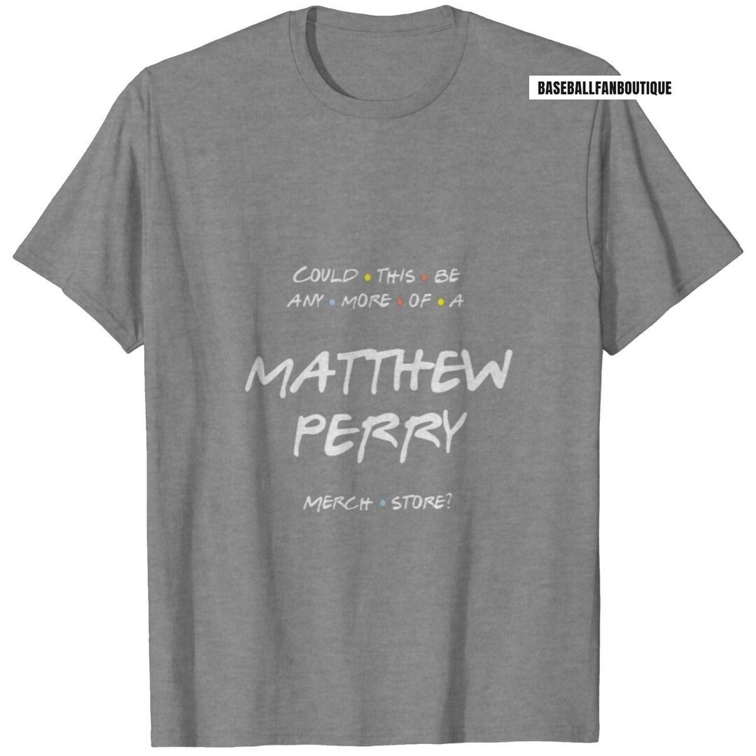 RIP Matthew Perry Friends Shirt Matthew Perry Merch Store - Etsy