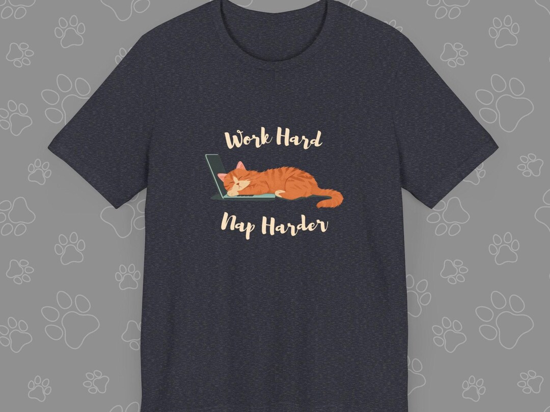 Work Hard Nap Harder Cat T-shirt - Funny and Cute Cat Napping Tee ...