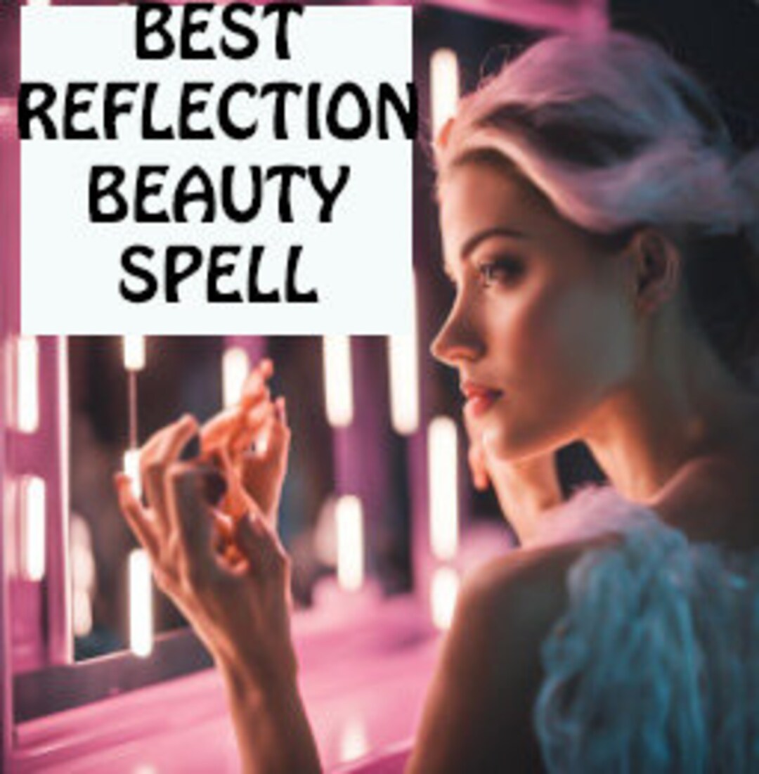 Spell 5x Cast BEST REFLECTION BEAUTY Enhancer Spell Mystical_witch ...