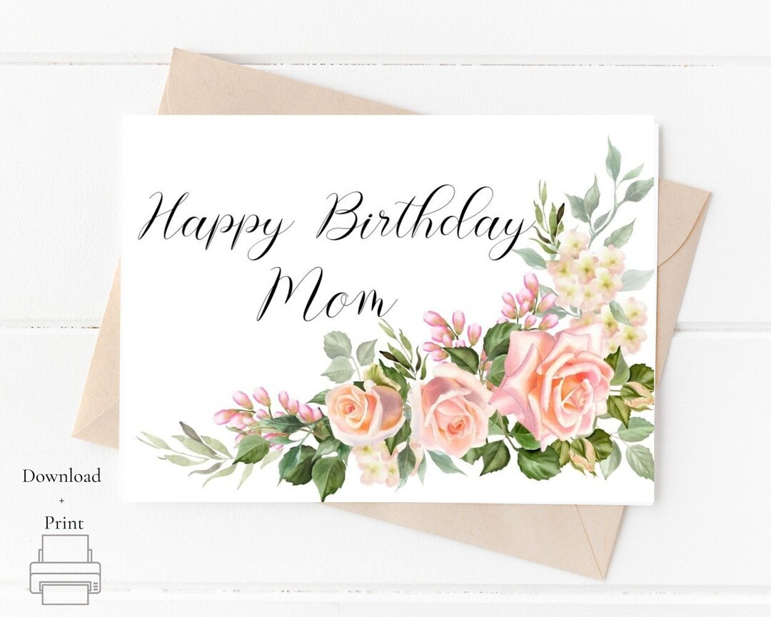 Printable Birthday Card for Mom Mom Happy Birthday Card Floral Birthday ...