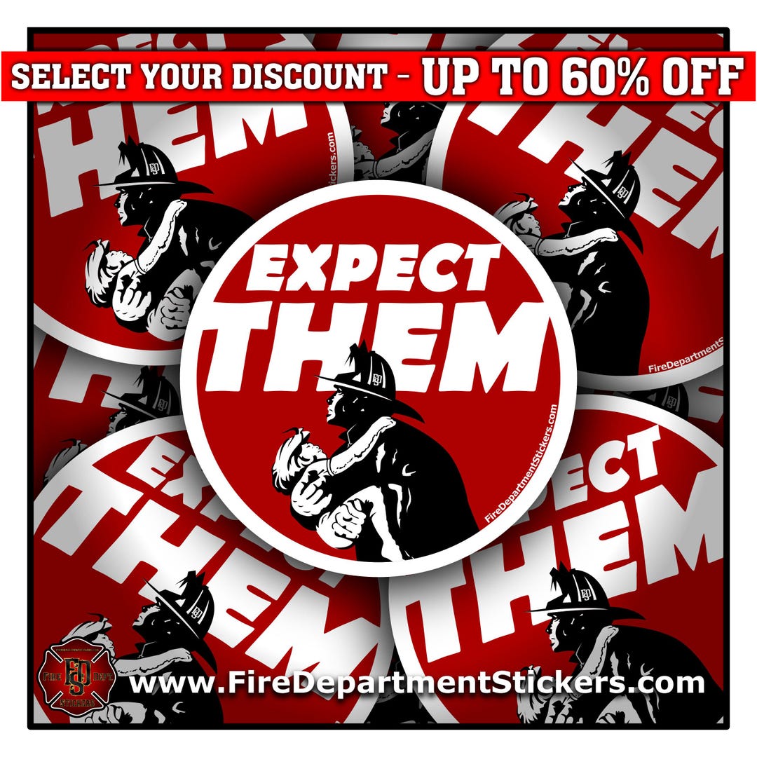 Expect Them! Firefighter Sticker | Expect Victims | for Them ...