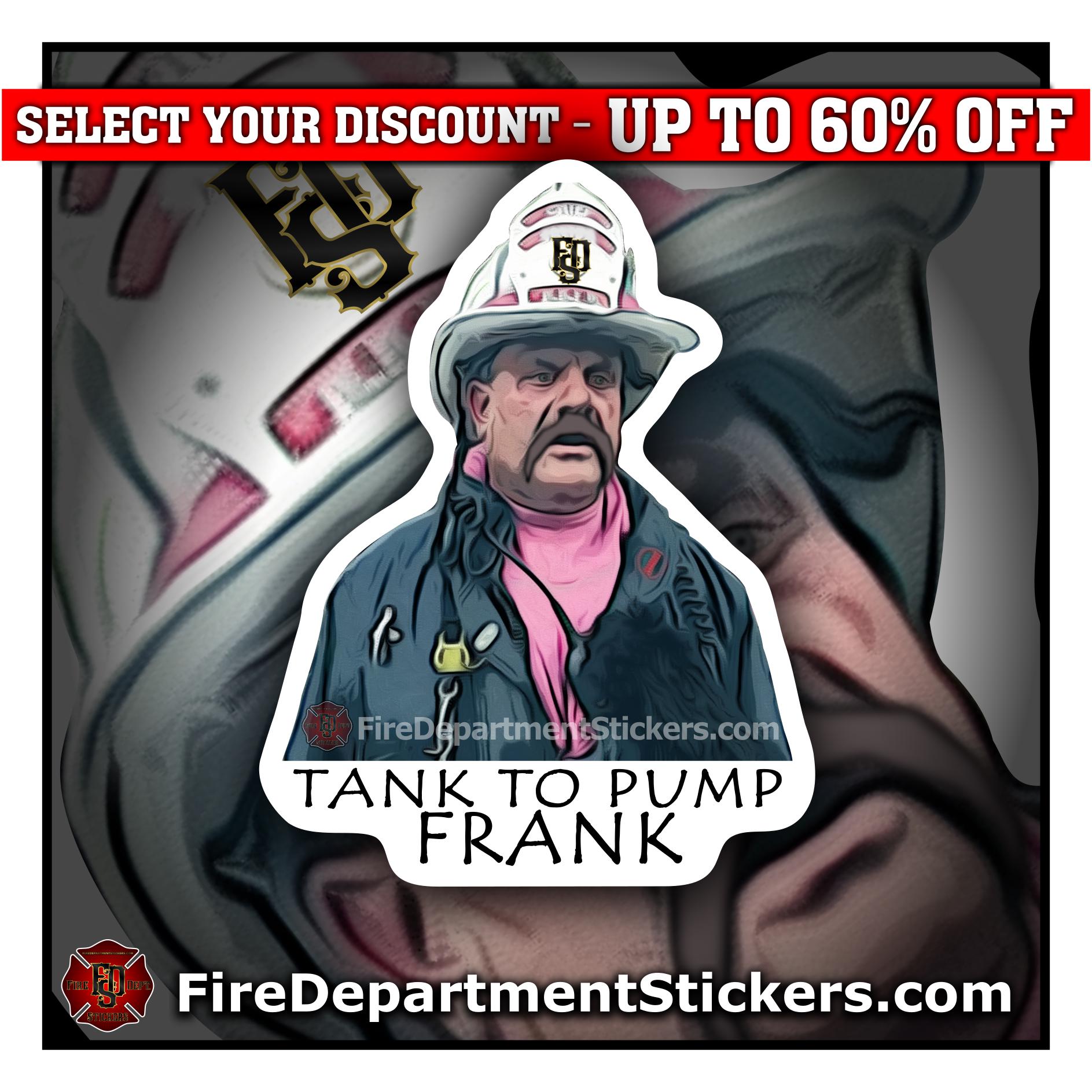 Tank to Pump Frank Firefighter Sticker | Waterproof Helmet Decal - Etsy