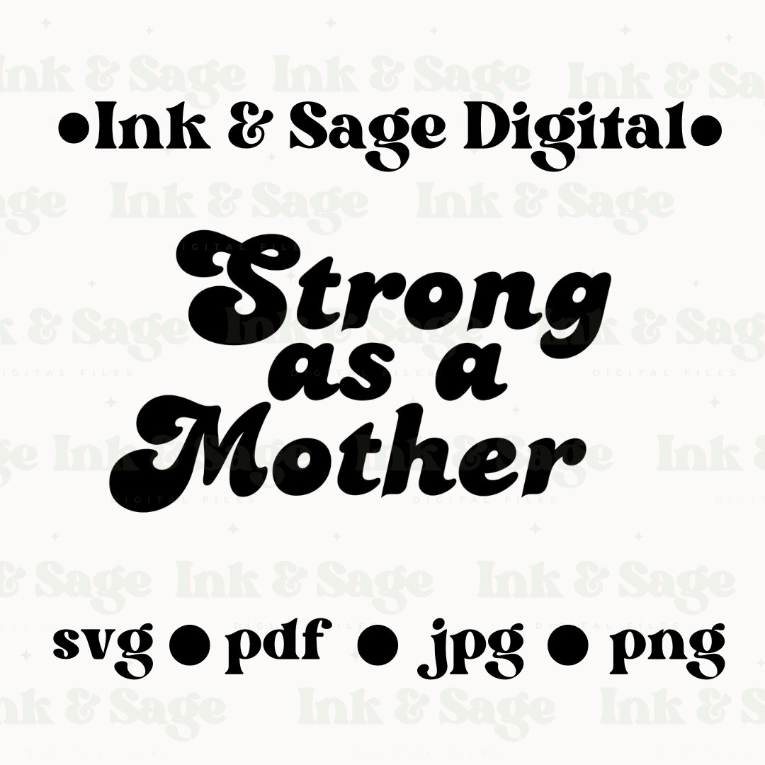 Strong as a Mother SVG, Mother Digital File, Digital PNG SVG File, Cut ...