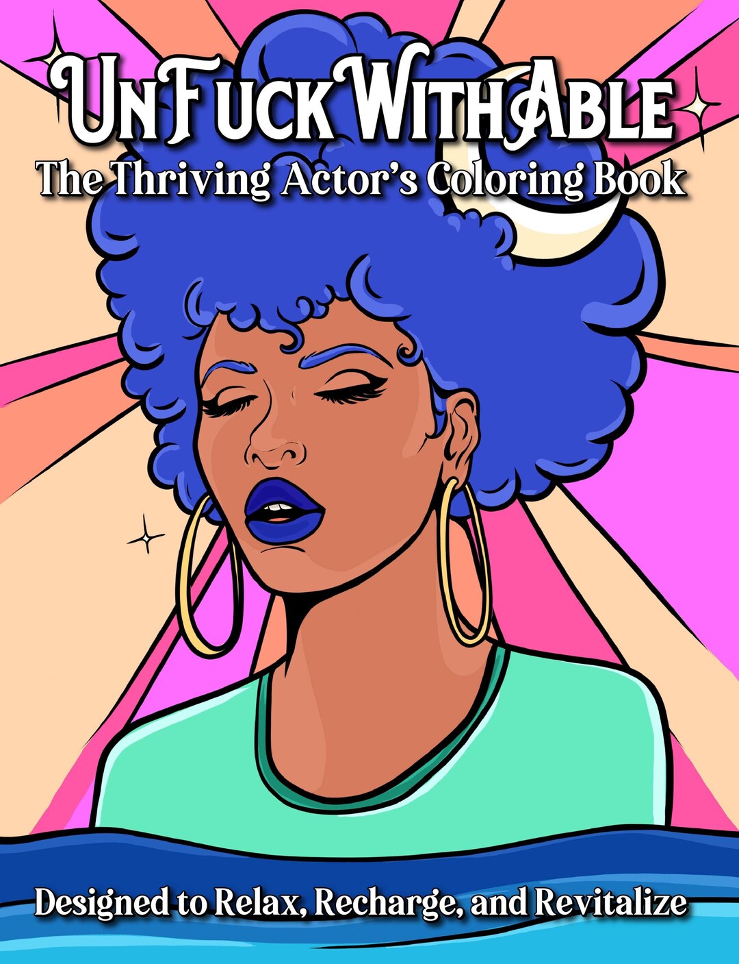 Unfuckwithable - the Thriving Actor's Coloring Book : Designed to Relax ...