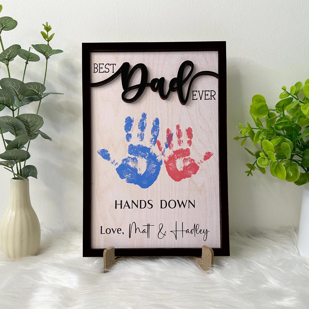 Personalized Hands Down Best Dad Ever, Handprint Sign Fathers Day 2026 ...