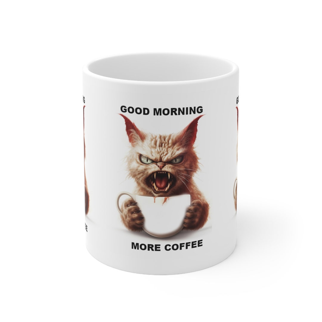 Hilarious, Grumpy, Angry Cat, Needs More Coffee, Mug, Funny, Ceramic ...