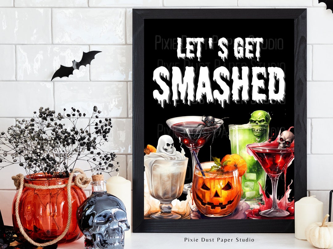 Let's Get Smashed - Halloween Digital Drink Sign - Spooky, Adult Party ...