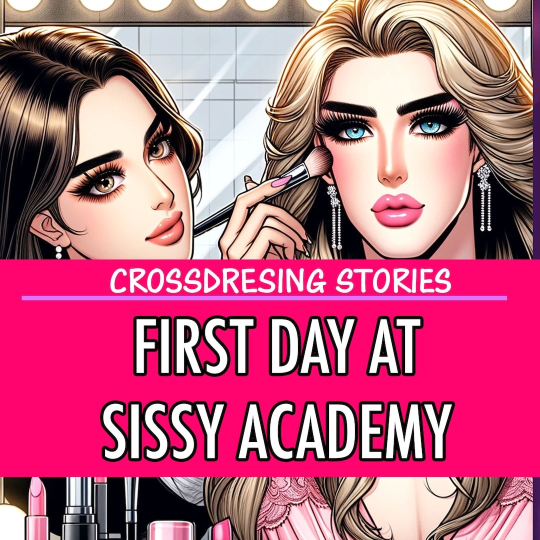 Buy First Day At Sissy Academy Crossdressing Stories Sissy Task