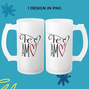 Te Amo Beer Mug Wrap Te Amo Frosted Beer Mug Sublimation Wrap Beer Mug ...