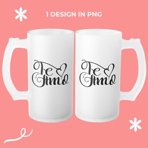 Te Amo Beer Mug Wrap Te Amo Frosted Beer Mug Sublimation Wrap Beer Mug ...