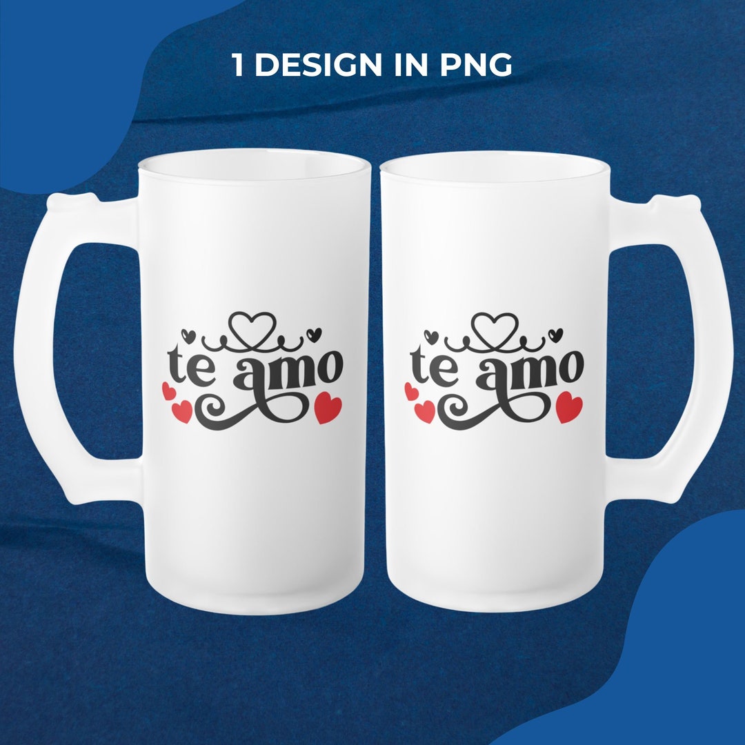 Te Amo Frosted Beer Mug Sublimation Wrap Beer Mug Png Cerveza Papa Wrap ...