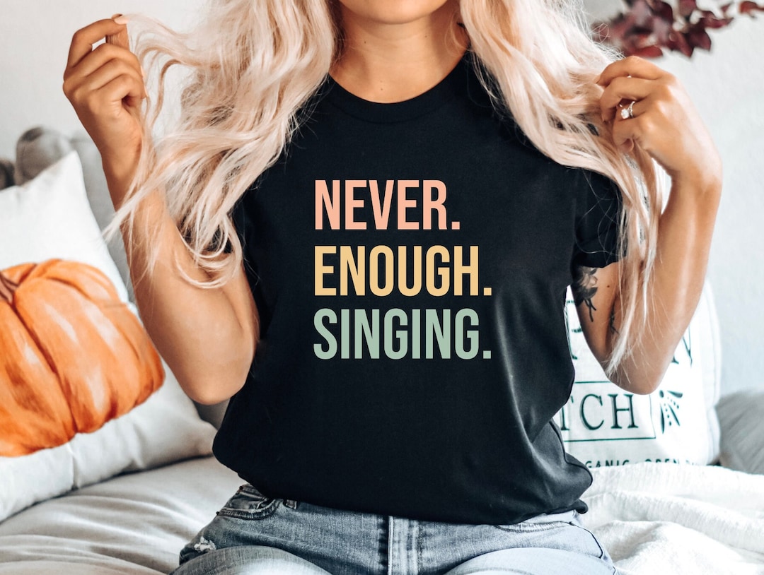 Singing Tshirt, Gift for Singer, Funny Singing Tshirt, Funny Singing ...