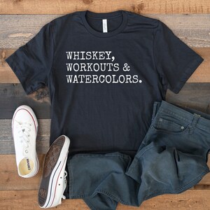 Whiskey Workouts & Watercolors 3 Word Story T-shirt - Etsy