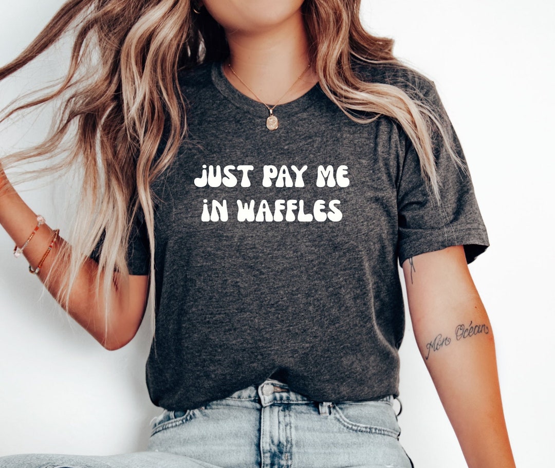 Funny Waffle Work Tshirt, Waffle Shirt, Funny Foodie Tshirt, Funny ...