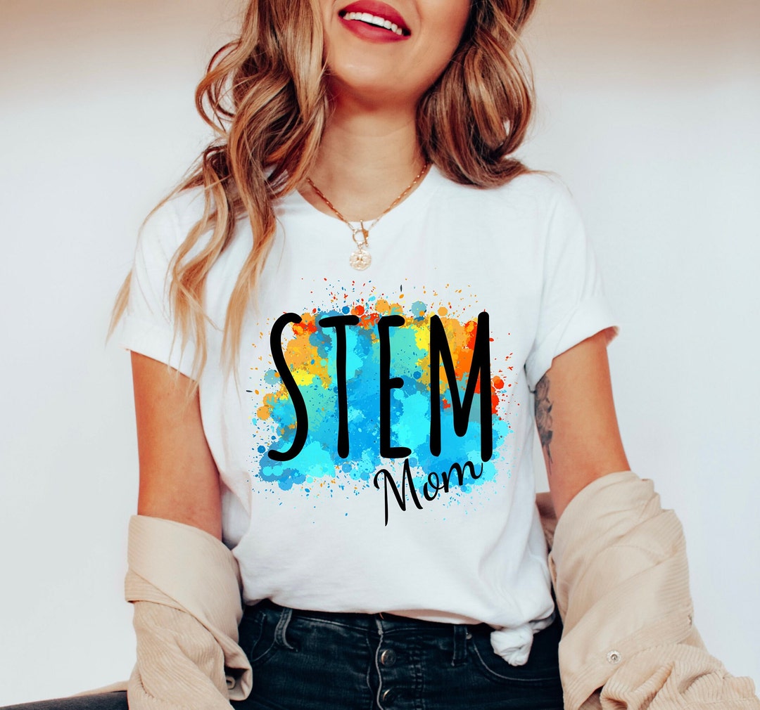 Stem Gift, Stem Shirt, Stem Mom Shirt, Stem Student Shirt, Shirt for ...