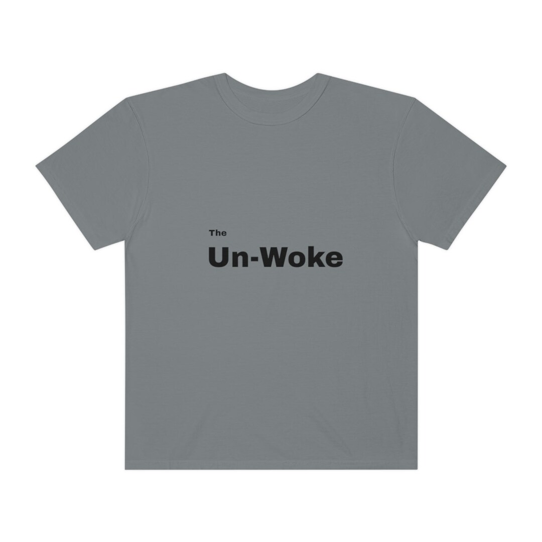 Un-woke T-shirt - Etsy