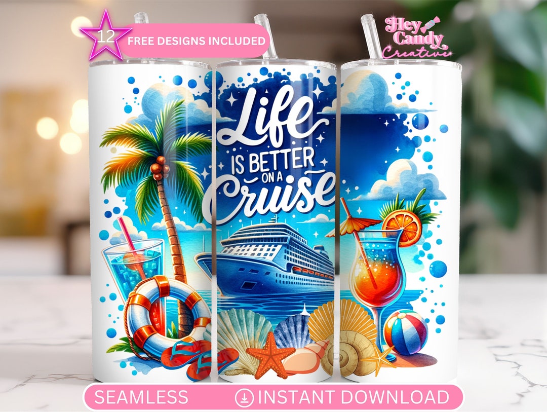 Life is Better on a Cruise Tumbler Wrap Seamless 20oz Skinny ...