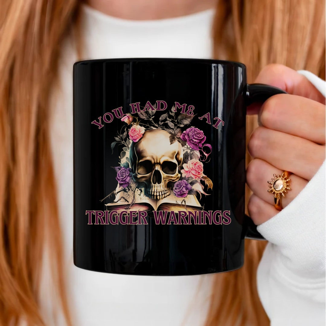 Goth Dark Romance Novel Coffee Mug, You Had Me at Trigger Warnings ...