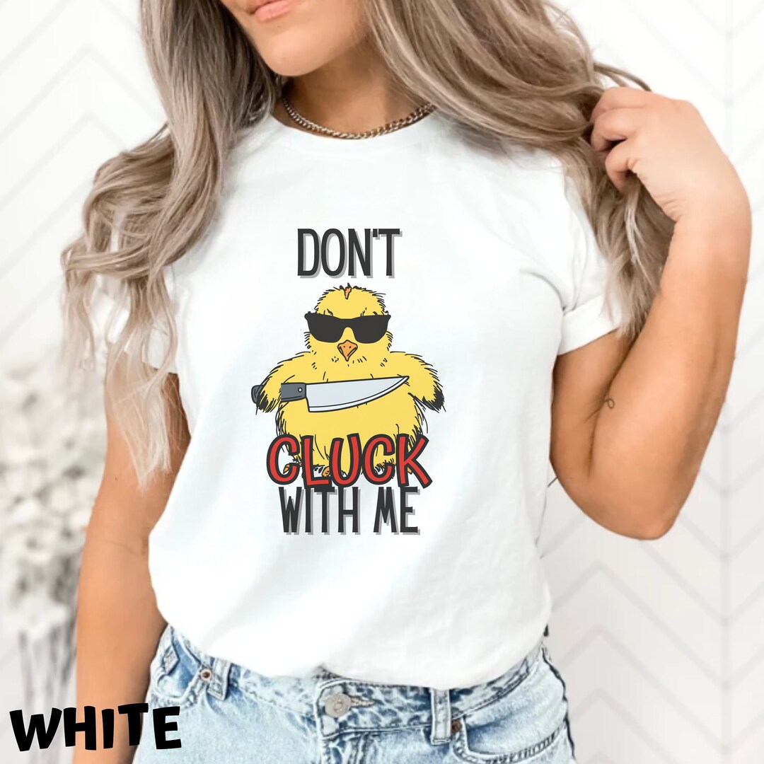 Retro Don't Cluck With Me Funny Chicken T-shirt, Angry Chick Knife ...