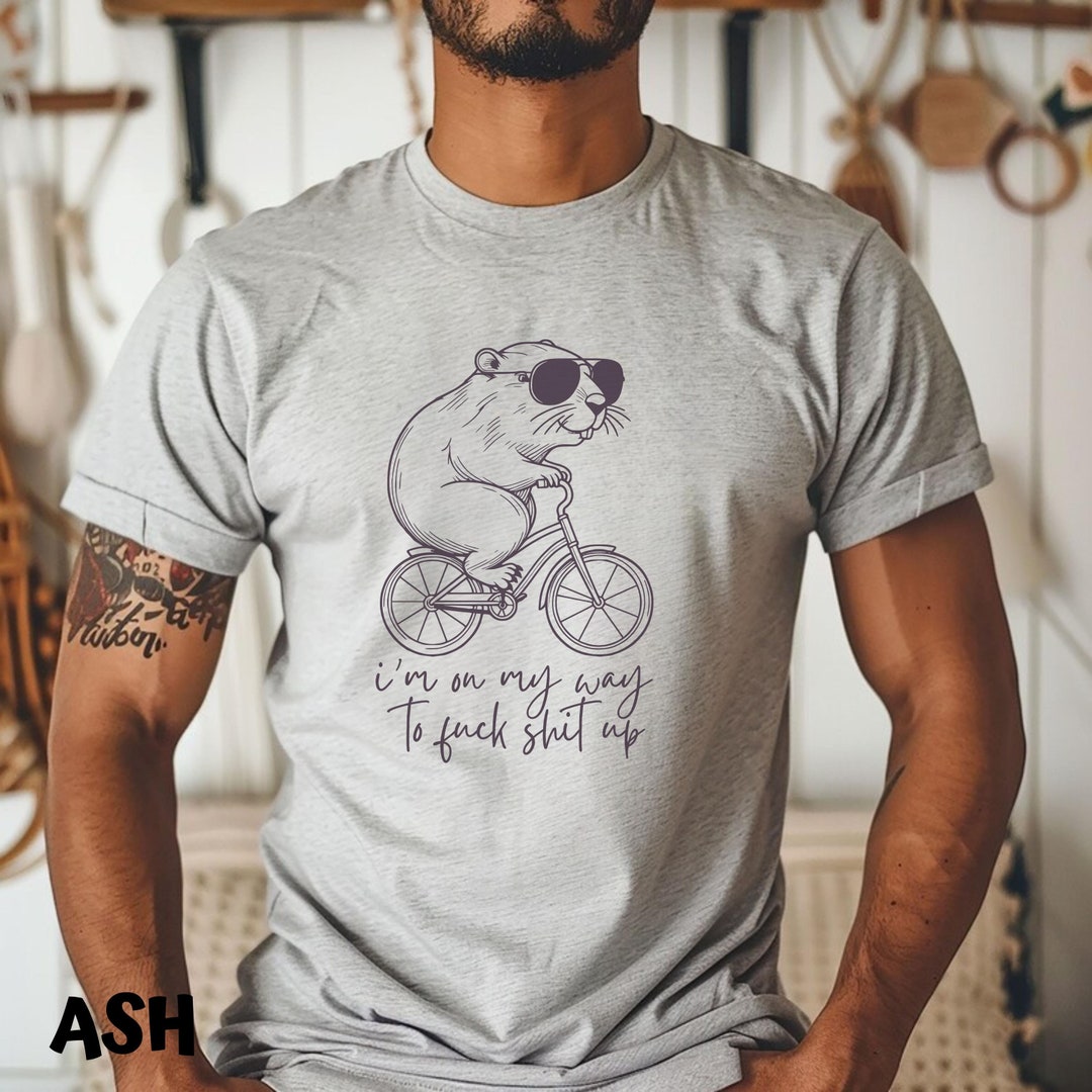Funny Beaver Fuck Shit up Adult Shirt, Unhinged Tee Inappropriate Dirty ...