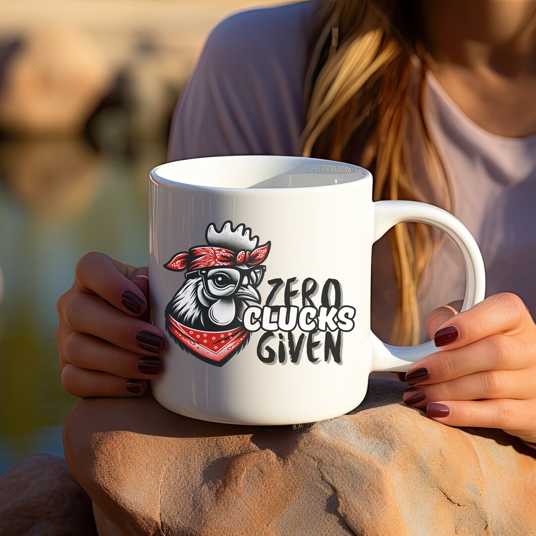 Funny Chicken Coffee Mug, Zero Clucks Given, Mother's Day Gift, Chicken ...