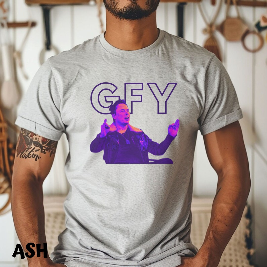 Elon Musk GFY Shirt, Go Fuck Yourself Shirt, Elon for President, Elon ...