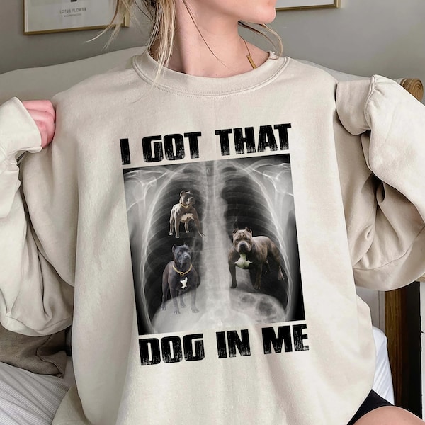 I Got That Dog in Me Shirt - Etsy